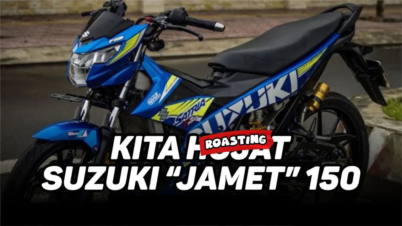 MOTOR JAMET, MOTOR HARAM | Roasting Suzuki Satria Fu 150 - YouTube
