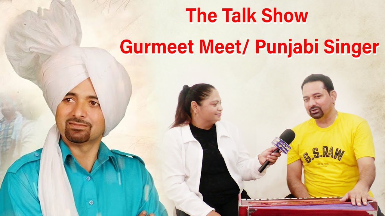 The Talk Show / Gurmeet Meet/ Punjabi Singer - YouTube