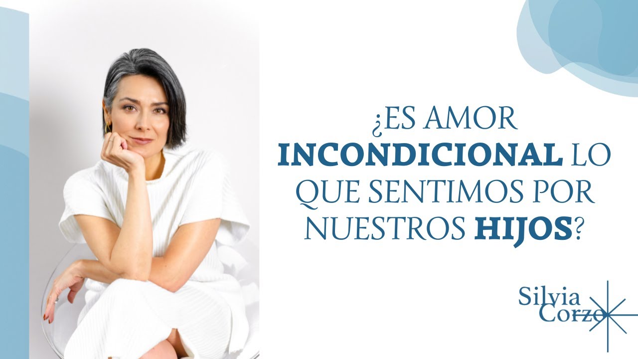¿Es amor incondicional lo que sentimos por nuestros hijos? - YouTube