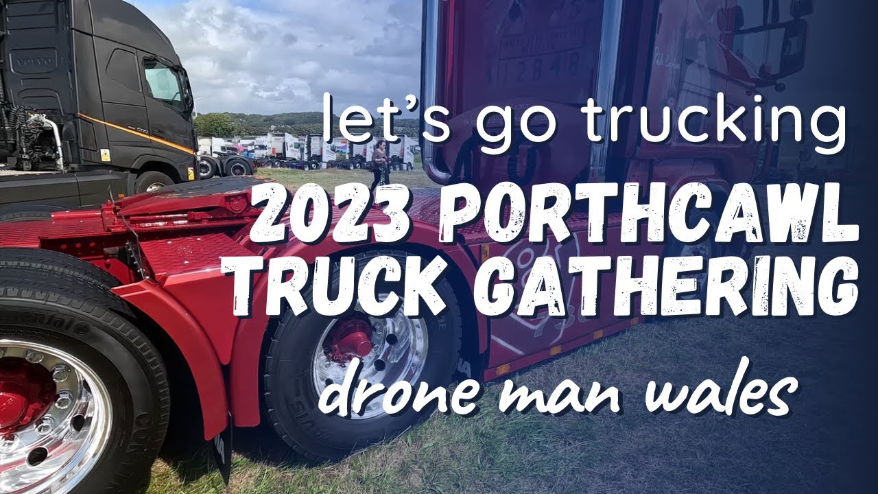 Let's go trucking porthcawl truck gathering 2023 @Drone_Man_Wales # ...