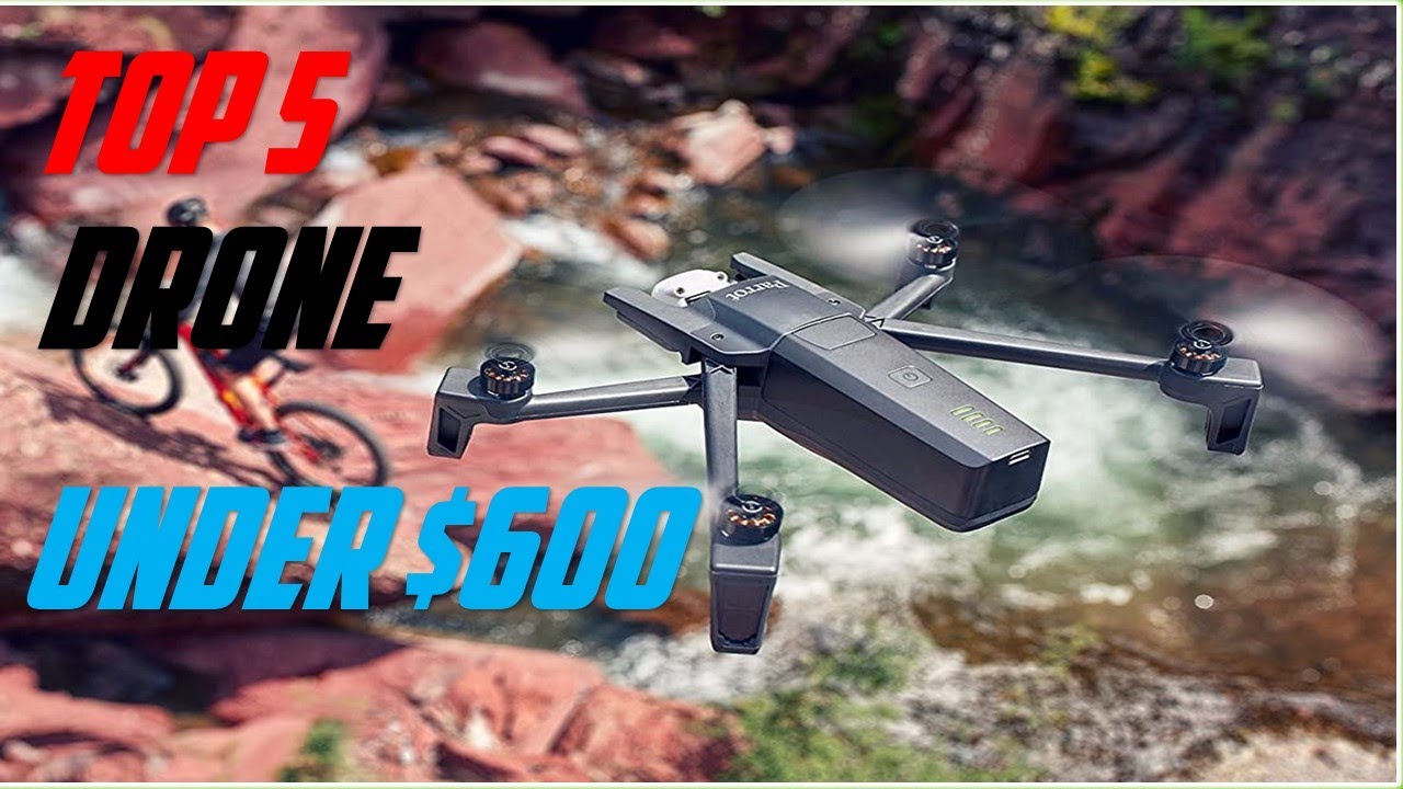 Best Drone Under $600 With Camera Review | Top 5 Drone Under $600 With ...