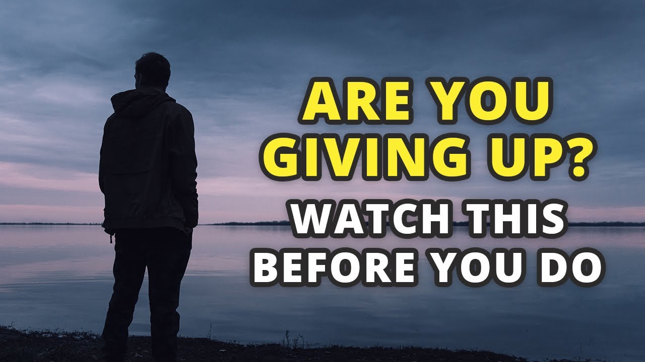IF YOU ARE ABOUT TO GIVE UP IN LIFE THEN WATCH THIS | Best Motivational ...