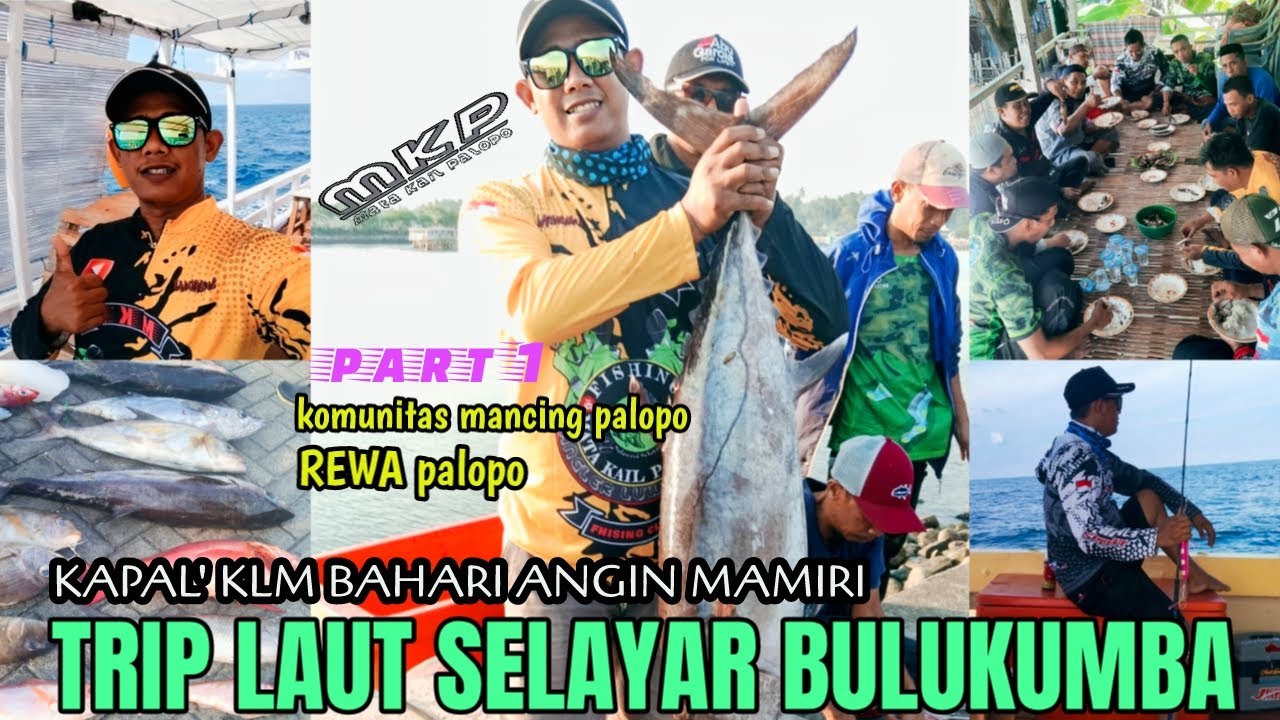 SELAYAR BULUKUMBA TRIP KAPAL KLM BAHARI ANGIN MAMIRI SPOT MANCING IKAN ...