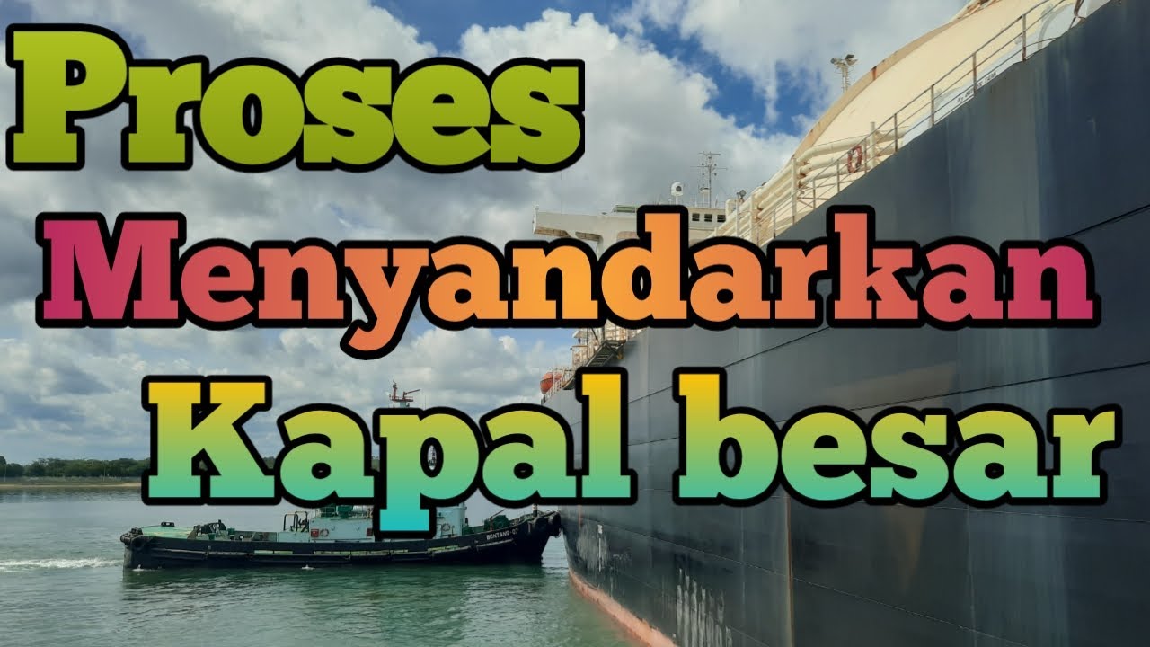 Proses kapal sandar di pelabuhan - YouTube
