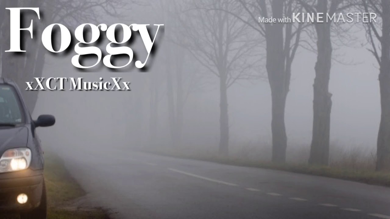 Foggy - xXCT MusicXx - YouTube