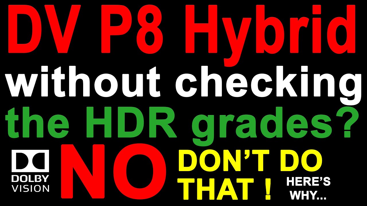 Dolby Vision Profile 8 Hybrid without checking the grades? NO big ...