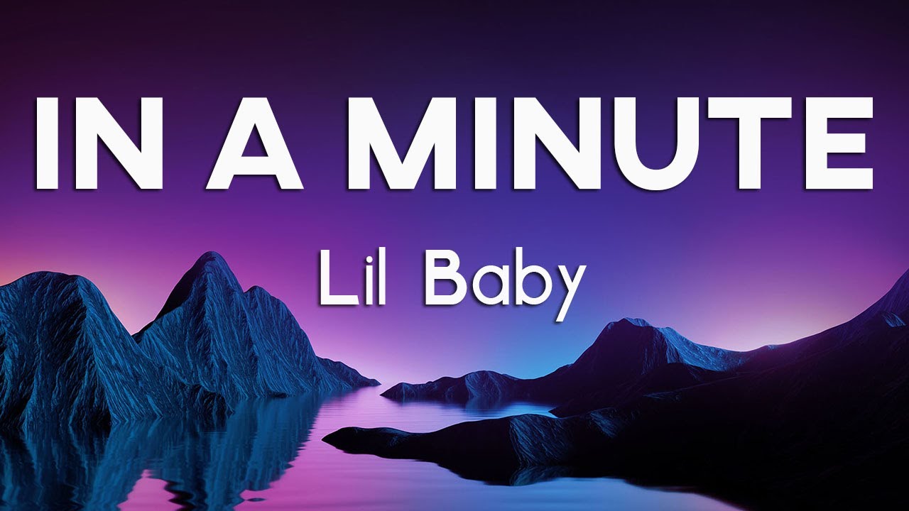 Lil Baby - In A Minute (Lyrics) - YouTube