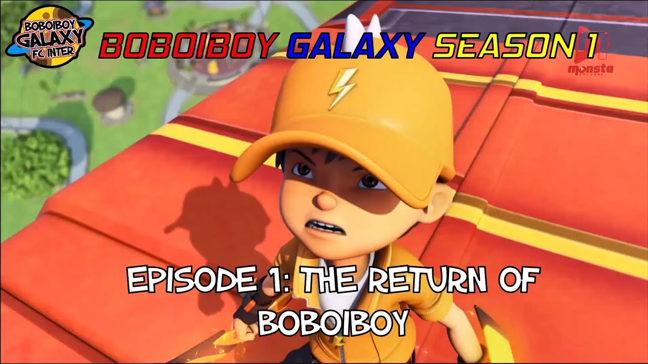 (Vietsub) BoBoiBoy Galaxy Season 1 Episode 1 - The Return of BoBoiBoy ...