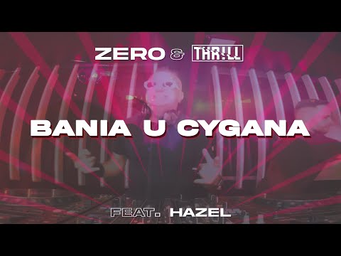 ZERO & THR!LL feat. HAZEL - Bania u Cygana (Video Liryc) 2024