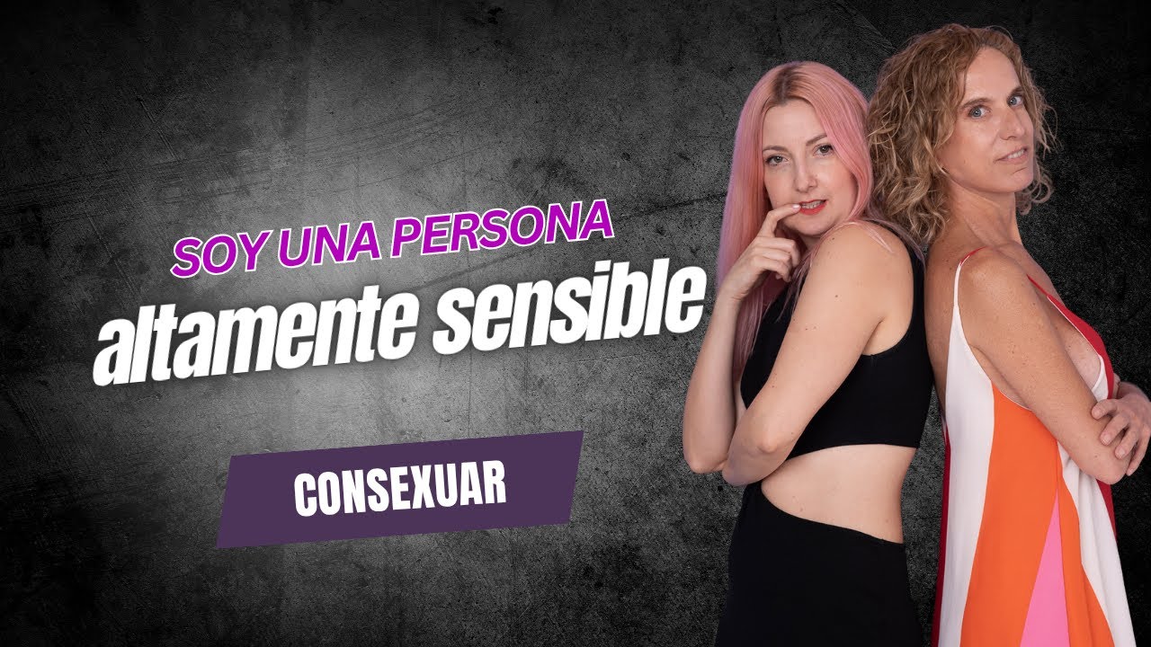 "Soy una persona altamente sensible" - YouTube