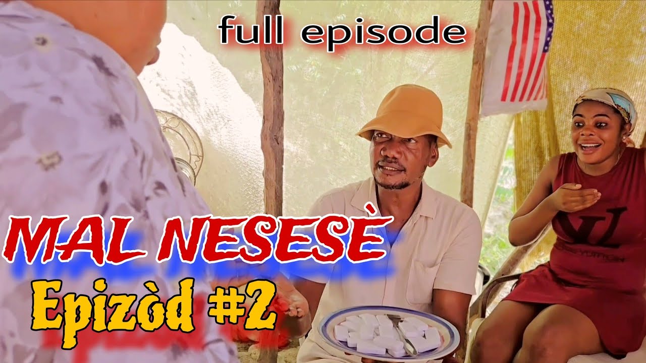 MAL NESESÈ EPIZÒD #2🔥🔥 HAITIAN MOVIE ( LANDY, BOLO, JAY-B, JENNY ...
