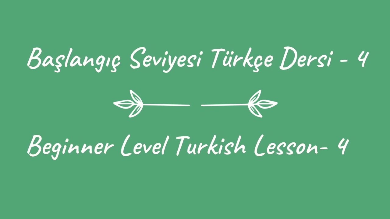 Beginner Level Turkish Lesson - 4 - YouTube