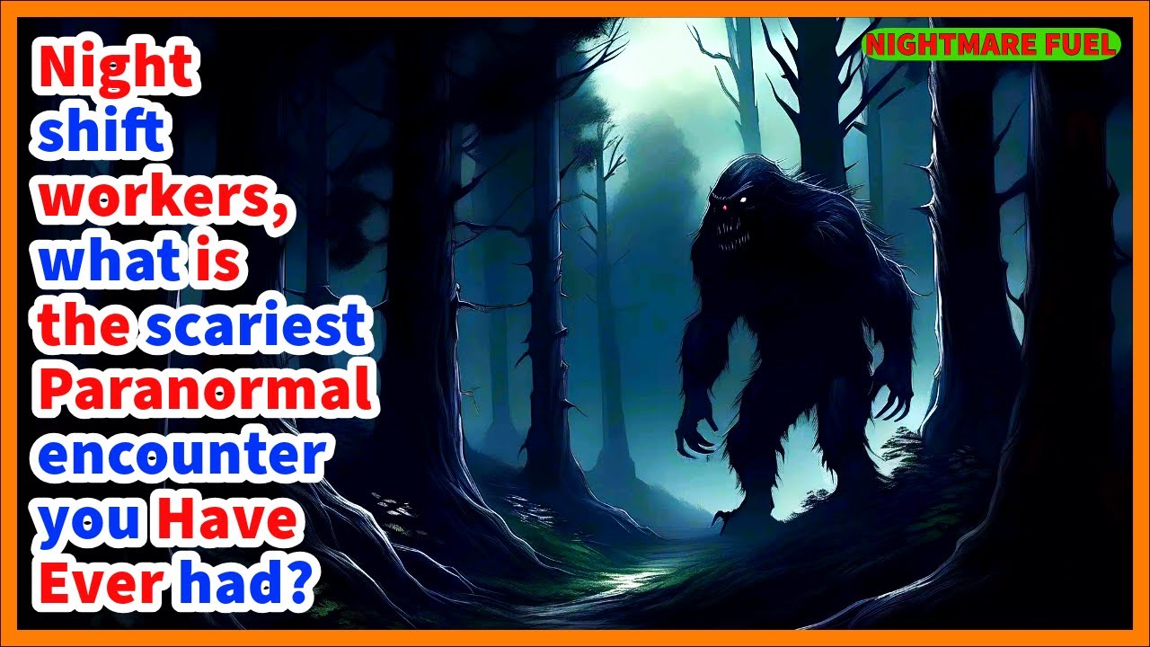 Night shift workers, what is the scariest paranormal encounter you have ...