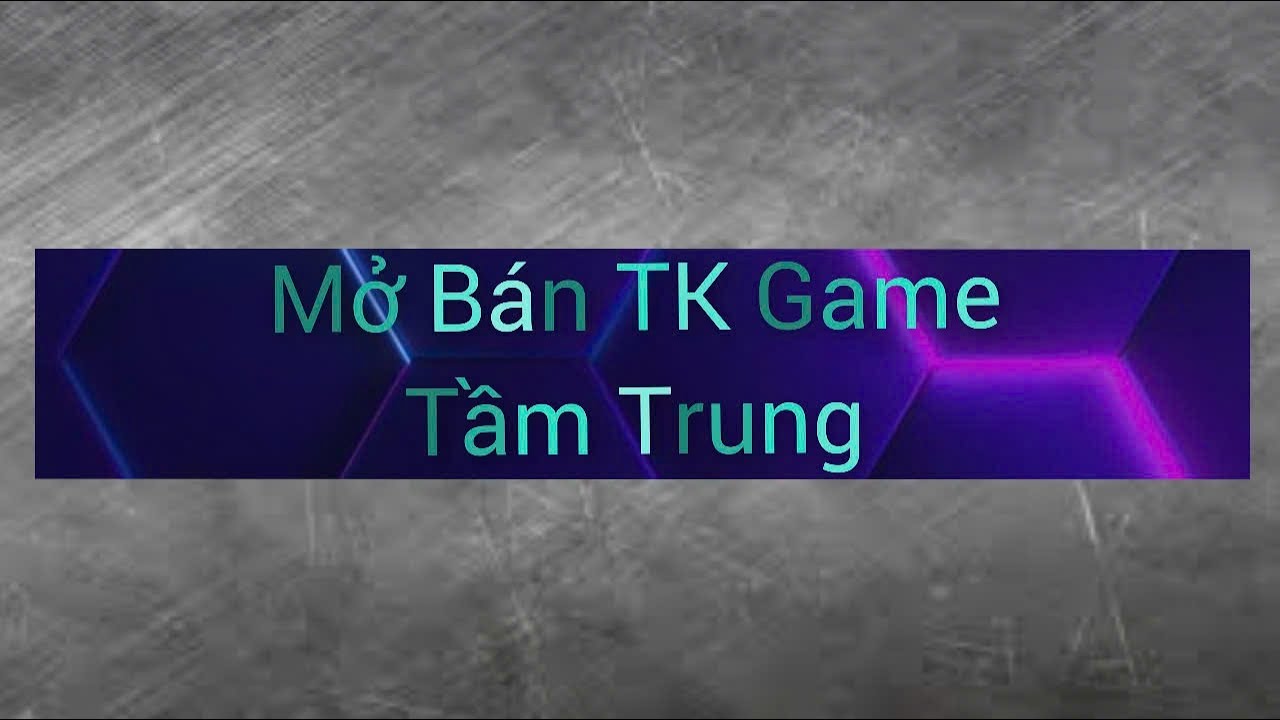 Chuyển Nhượng 1 số TK Game Cho AE lựa chọn. - YouTube