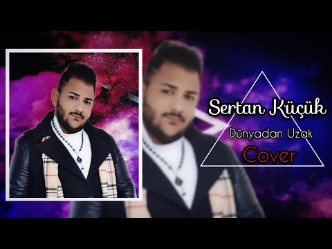 Sertan Küçük - Dünyadan Uzak #Cover #tiktok