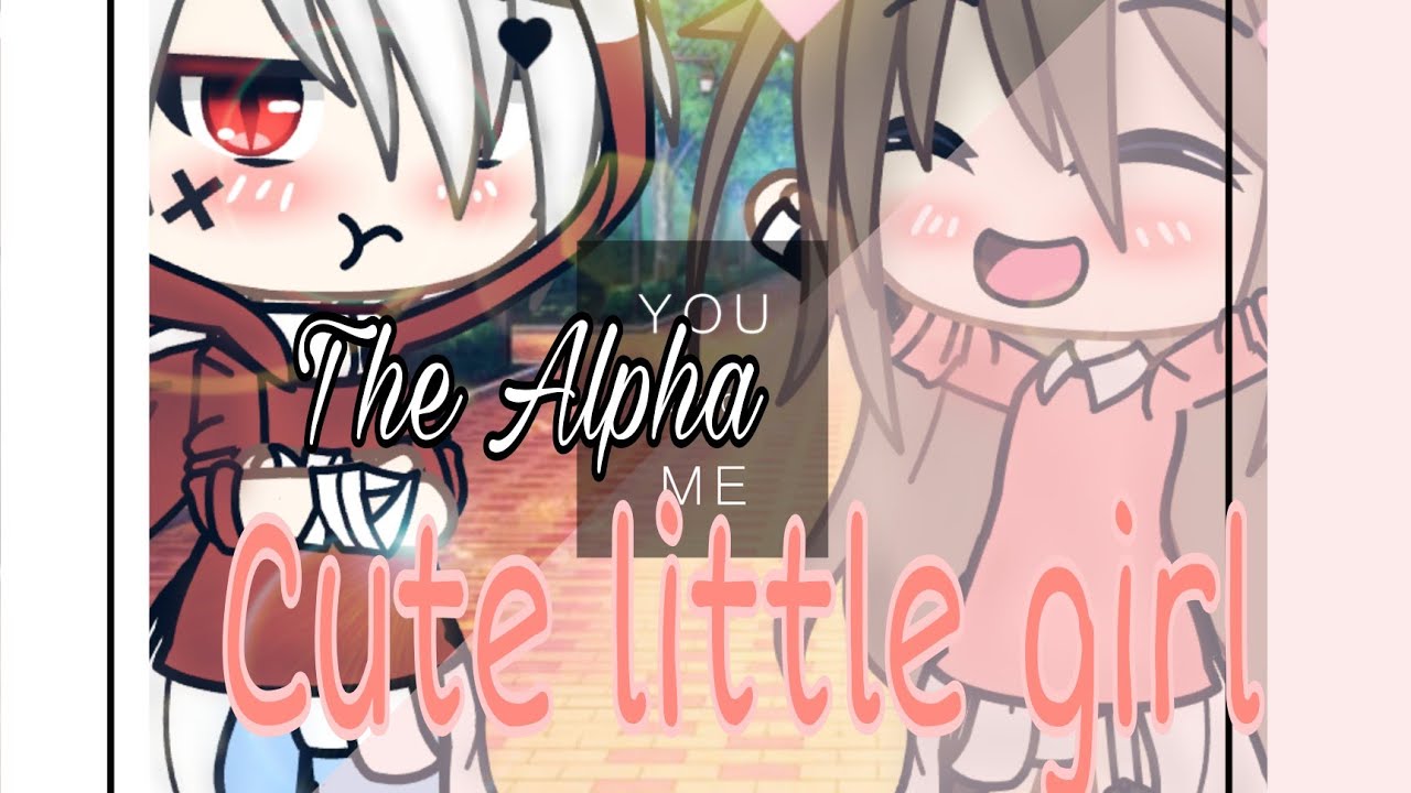 The Alpha🐺 Cute little girl 👀//-Gacha-||Glmm||~🍿🍿Gacha Life mini movie ...