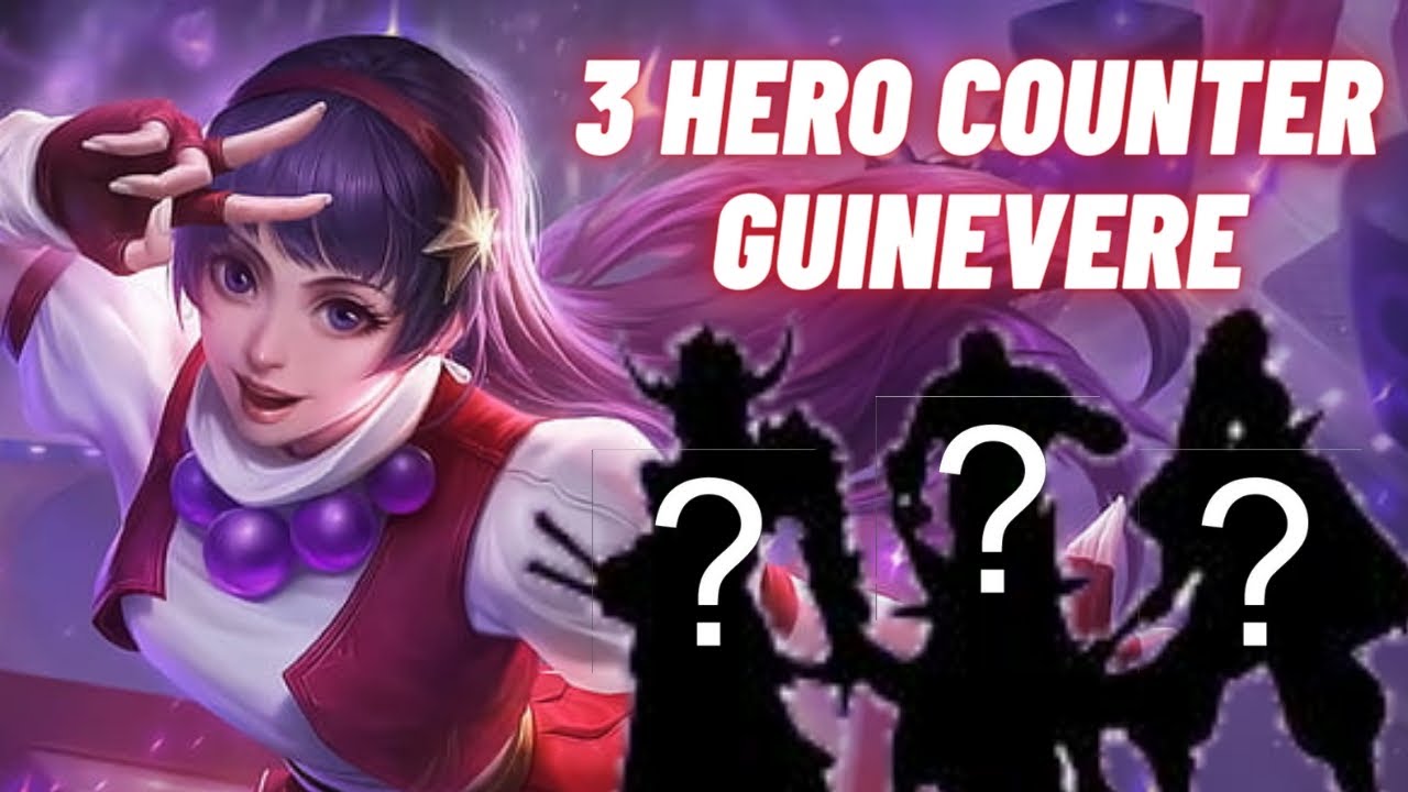COUNTER HERO GUINEVERE TERBAIK || ADA 3 HERO YANG BISA KALIAN PAKAI ...