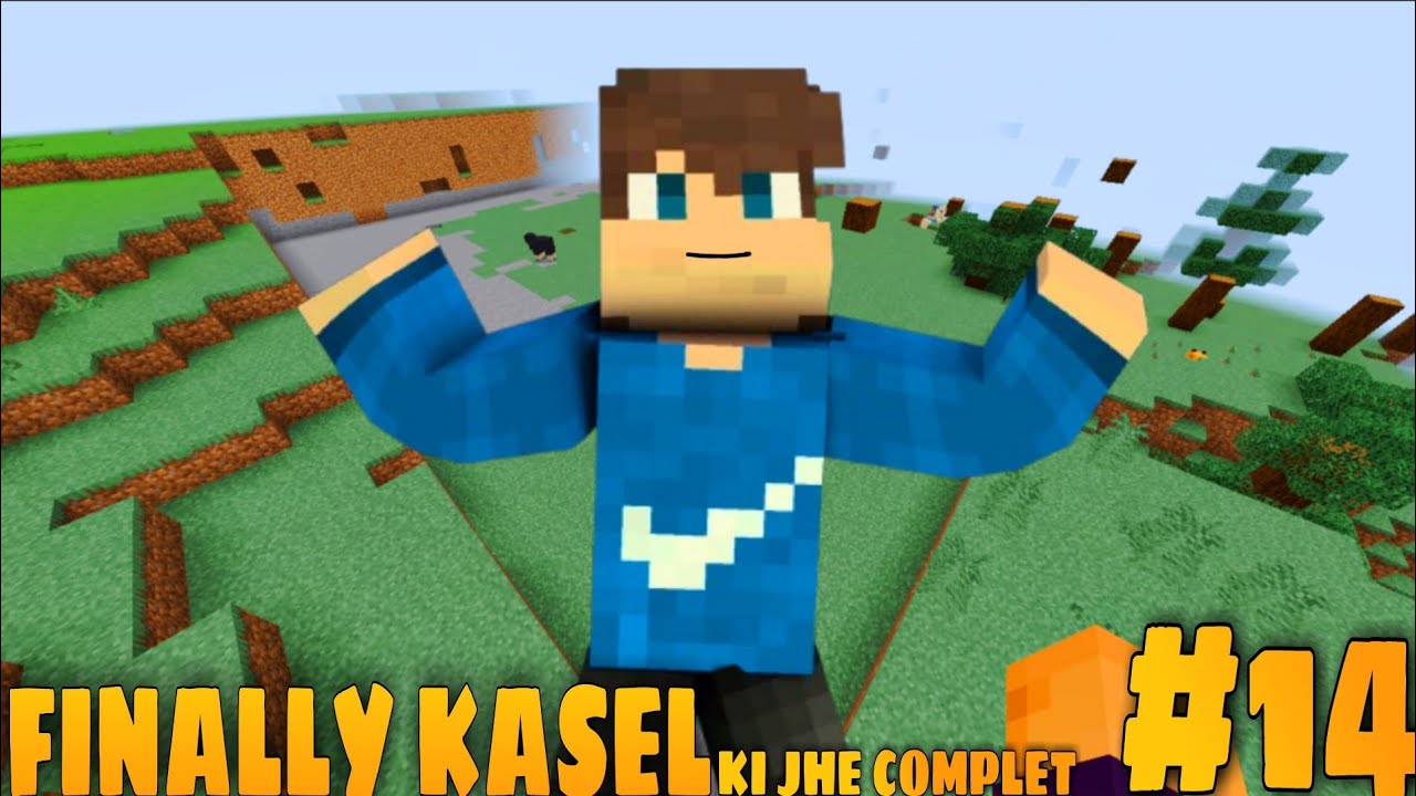 FINALLY KASEL KI JGHE COMPLETE GO GAI PART=14 IN MINECRAFT - YouTube