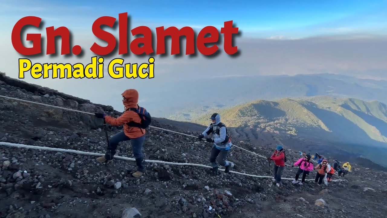 Pendakian atap Jateng || Gunung Slamet via Permadi Guci || Lulus S3 ...