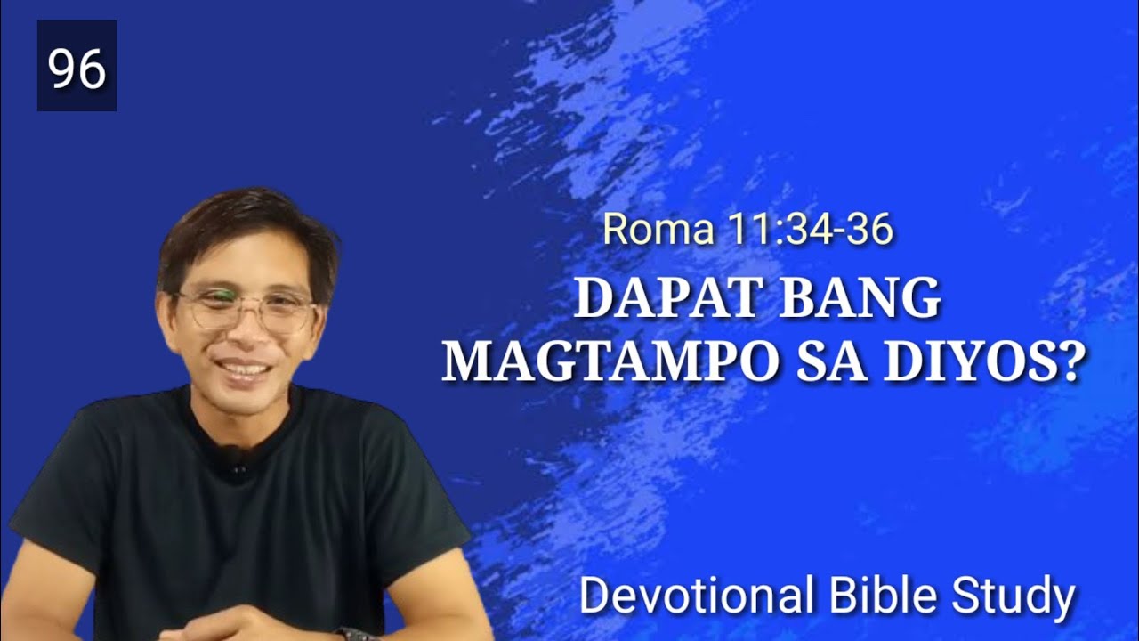 DAPAT BANG MAGTAMPO SA DIYOS? #Roma 11:34-36 #Devotion #Biblestudy ...