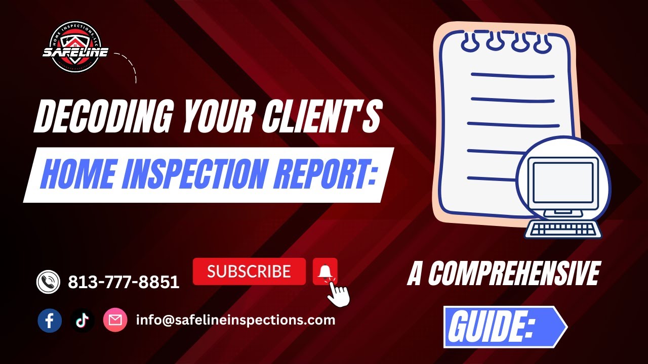 Understanding Your Client's Home Inspection Report: A Comprehensive ...