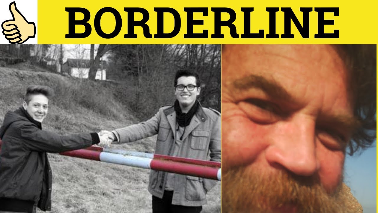 🔵 Borderline - Borderline Meaning - Borderline Examples - Borderline ...