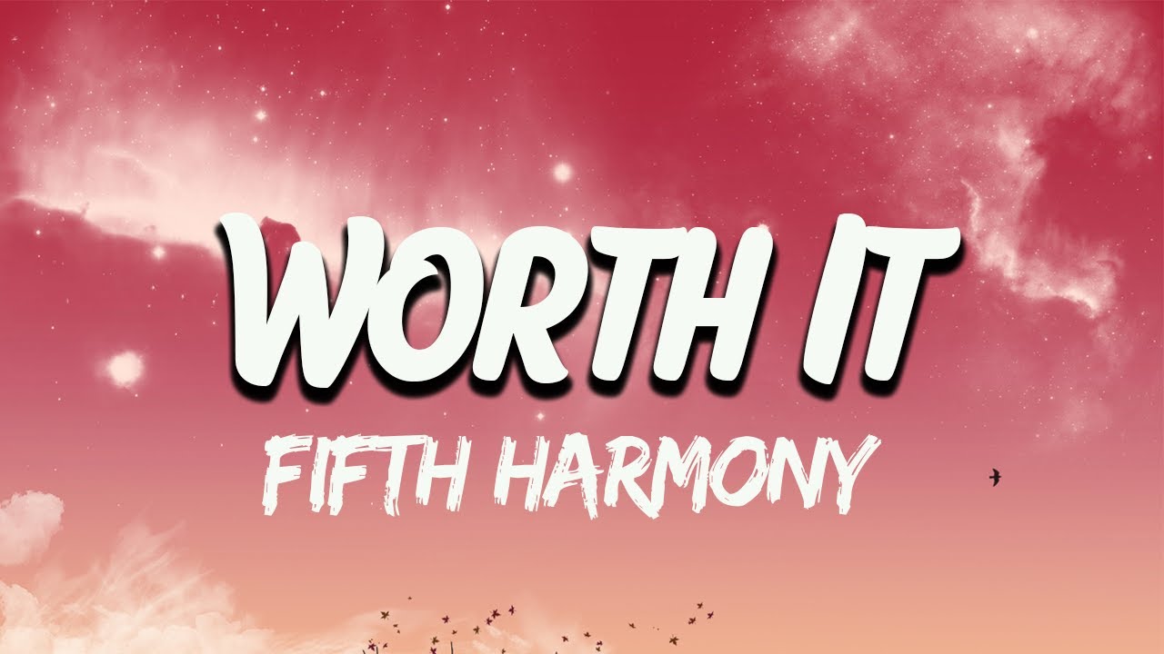 Fifth Harmony - Worth It (Lyrics) - YouTube