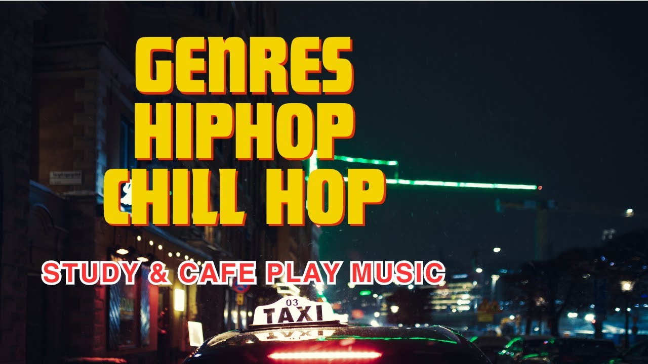 🌟 🌟Genres Hiphop Chill Hop study & cafe play music7 - YouTube