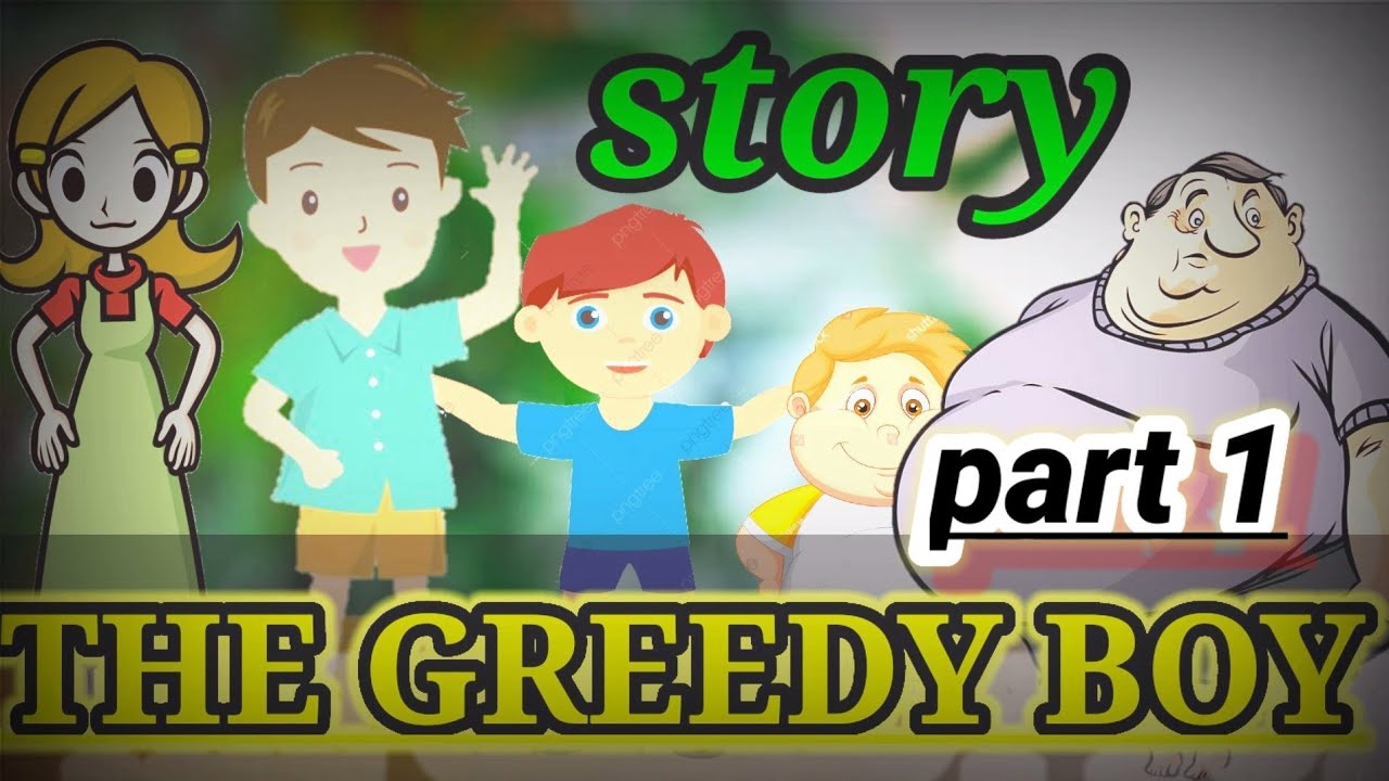 ||The Greedy Boy|| moral story|| part 1||GOLDEN AURANGABADii|| - YouTube