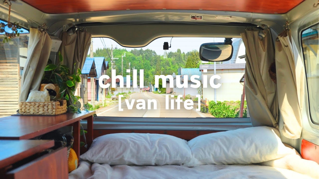 chill music mix [van life ! 🚐 ] lofi hip hop 4K JAPAN - YouTube