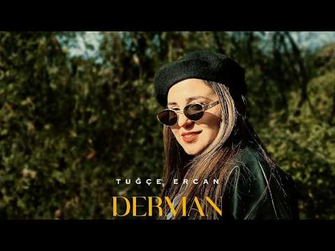 Tuğçe Ercan - Derman