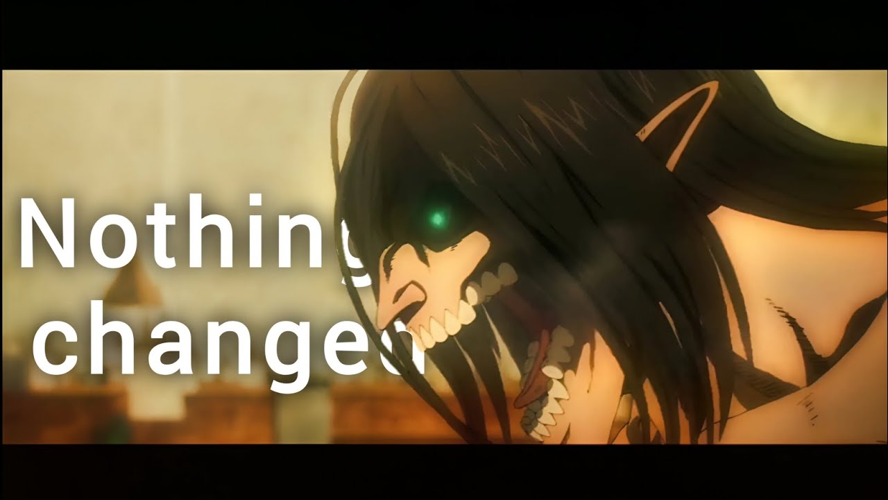 You can't change anything... [AMV / AOT] @Reelithmeta] - YouTube