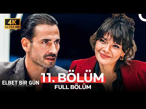Elbet Bir Gün 11. Bölüm (4K)