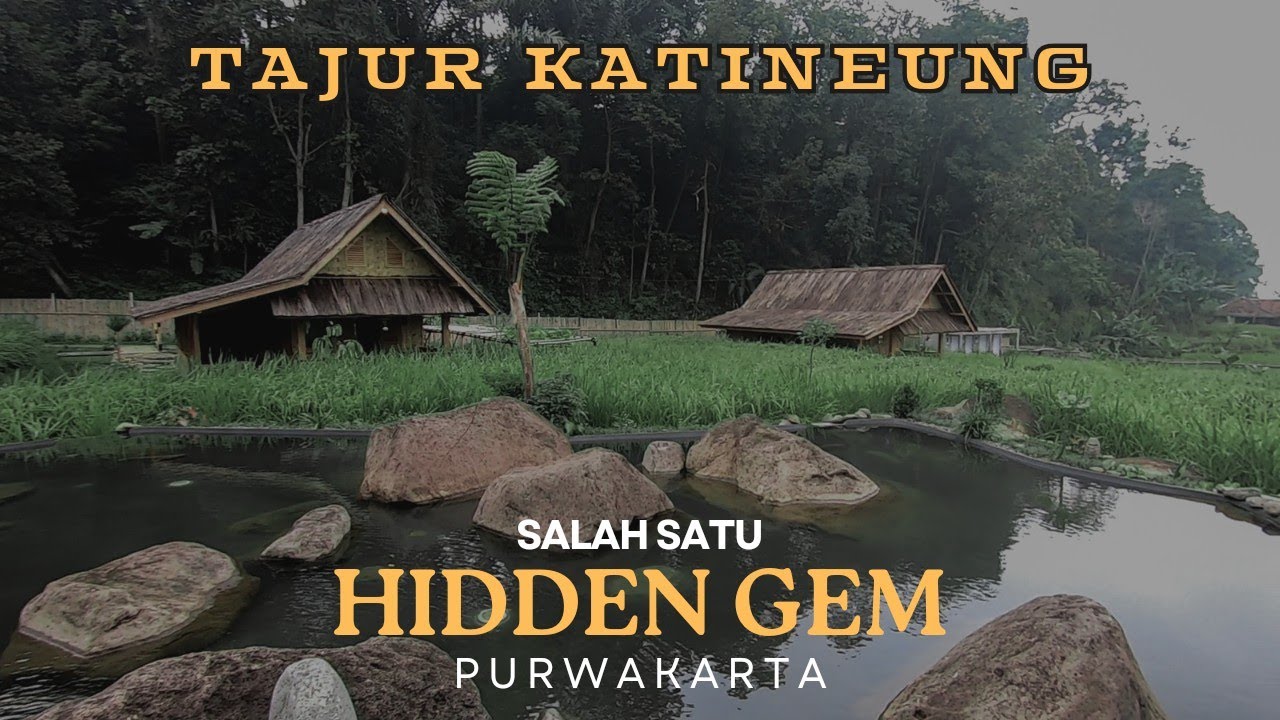 TAJUR KATINEUNG • SALAH SATU HIDDEN GEM DI PURWAKARTA JAWA BARAT ...