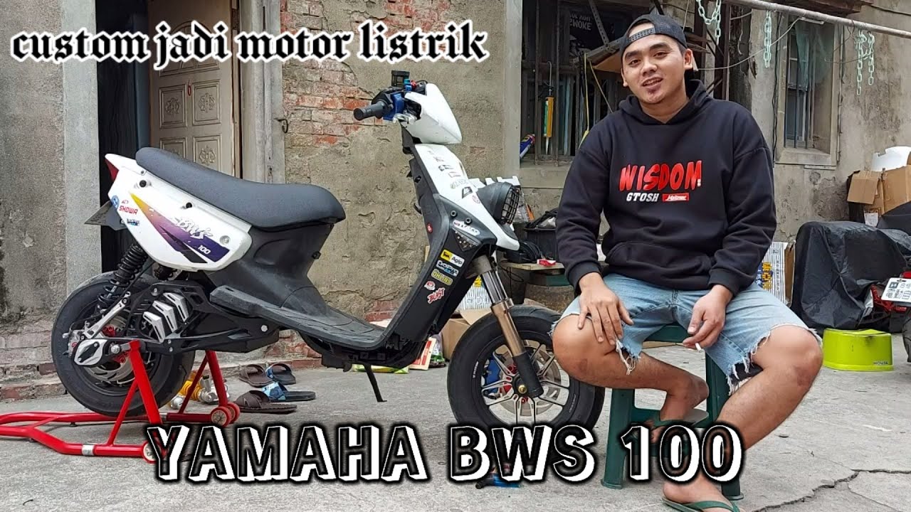 YAMAHA BWS 100 CUSTOM JADI MOTOR LISTRIK - YouTube