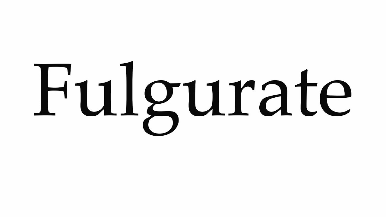 How to Pronounce Fulgurate - YouTube