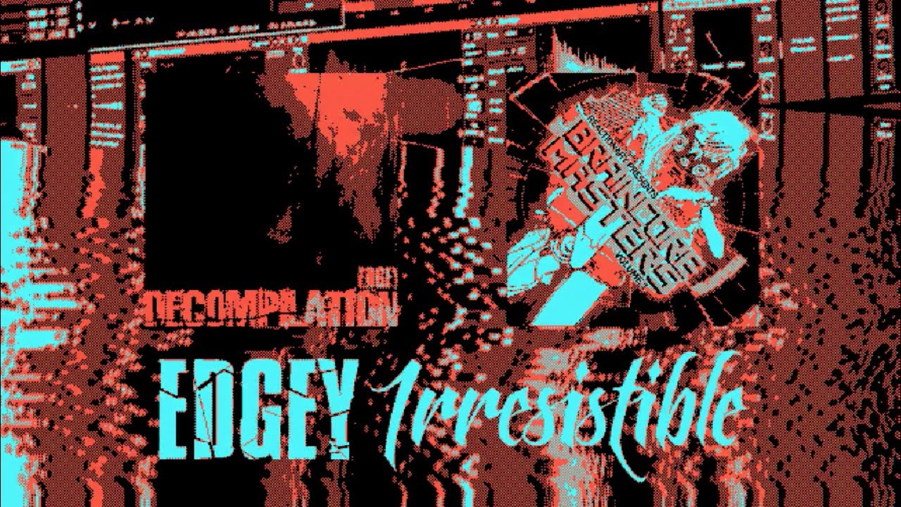 EDGEY - Irresistible - Braindance IDM Glitch [BRAINCORE Masters v. 1] [Decompilation] [Music ...