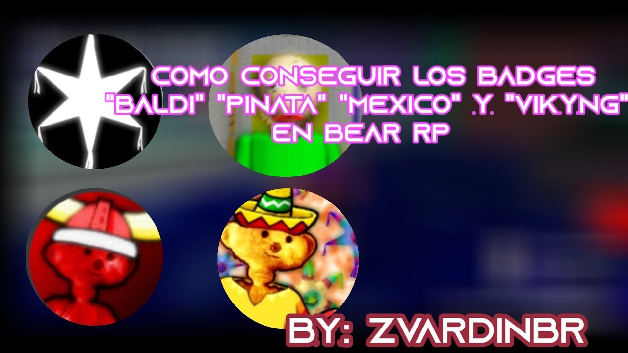 Como conseguir los badges "Piñata" "Baldi" "Mexico" y "Viking" en BEAR ...