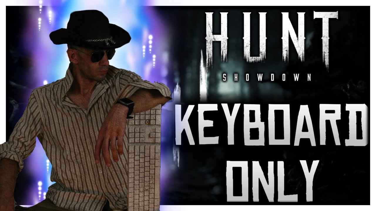 Hunt: Showdown | Keyboard only - YouTube
