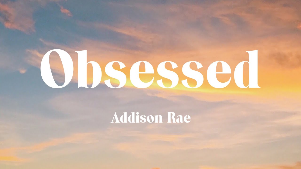 Addison Rae - Obsessed (Lyrics) - David Guetta, Anne-Marie & Coi Leray ...