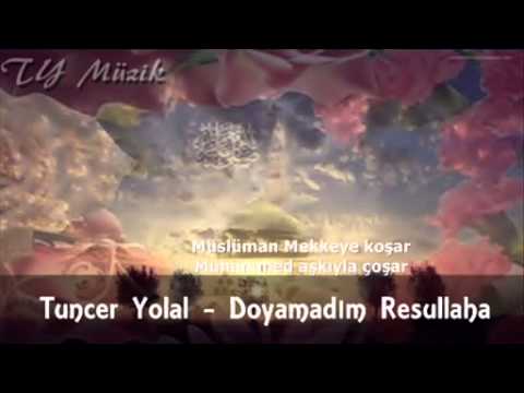 Tuncer Yolal   Doyamadım Resullaha ilahi 2014