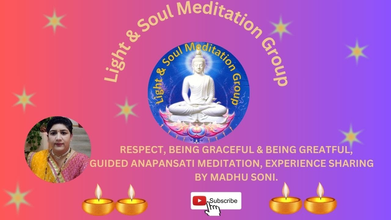 14 Nov 23 Respect, Being Graceful & Being Greatful, Anapansati Med ...