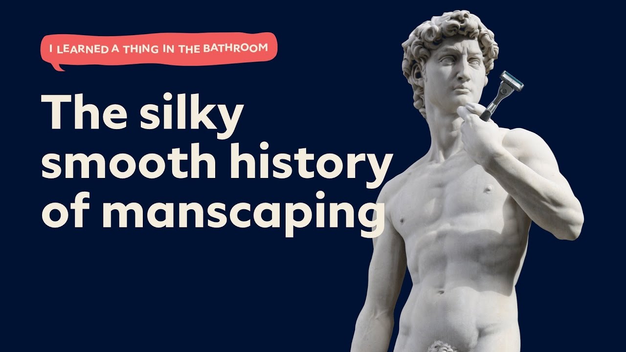 The Silky Smooth History of Manscaping | I Learned a Thing in the ...