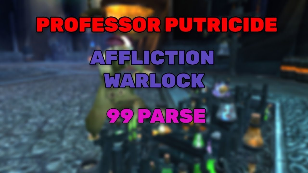 🔥13,5K DPS PROFESSOR PUTRICIDE AFFLICTION WARLOCK🔥 - YouTube