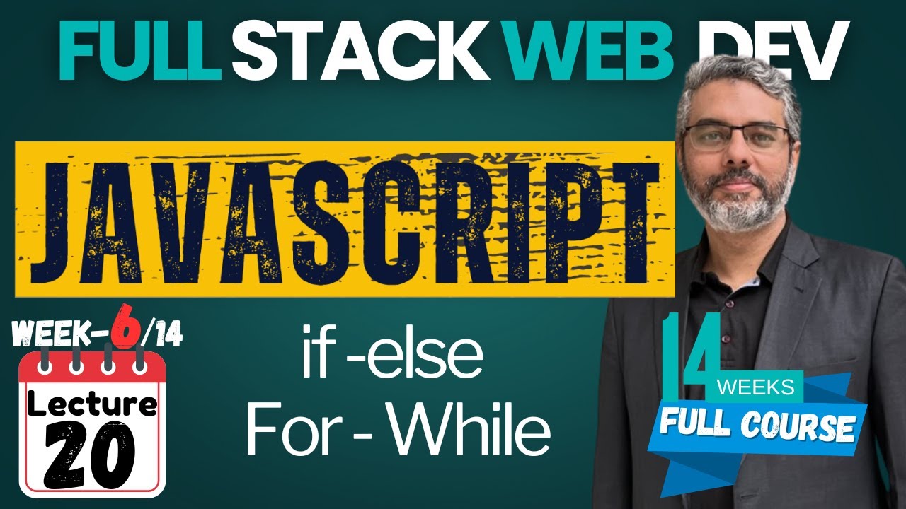 Master Full Stack Web Development | Week-6 Lecture-20: JavaScript IF Else For While Loops - YouTube
