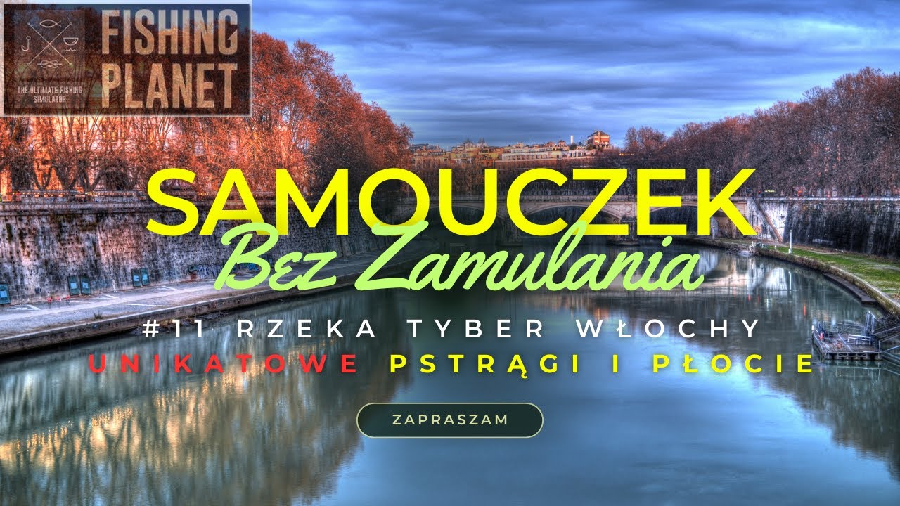 #11 Rzeka TYBER WŁOCHY Jak złapać wszystkie ryby i TIP NA PSTRĄGI ...