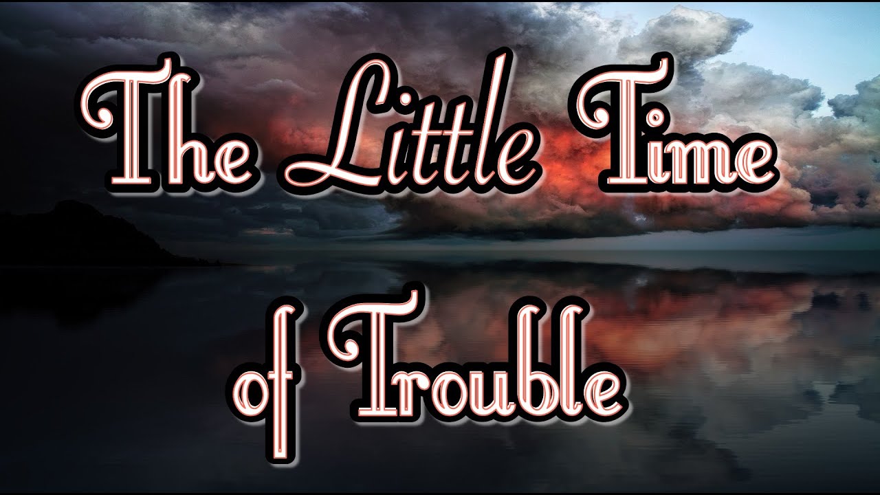 The Little Time of Trouble - YouTube