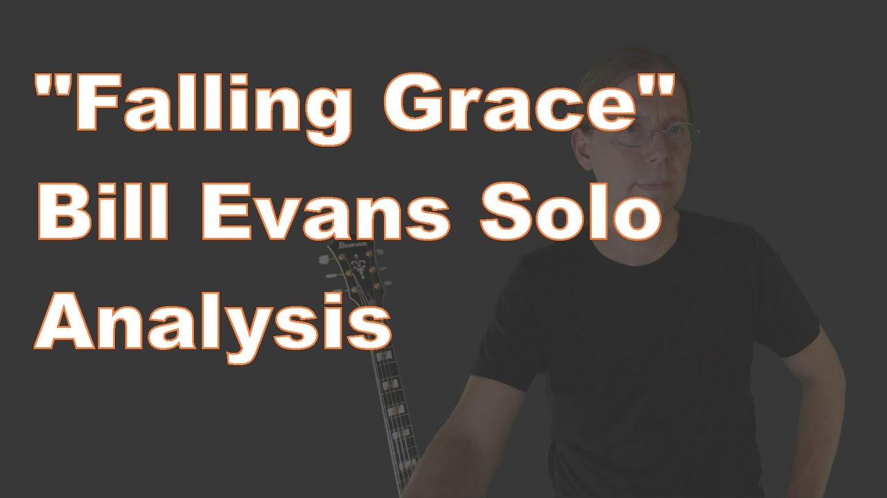 "Falling Grace" Bill Evans Solo Analysis - YouTube