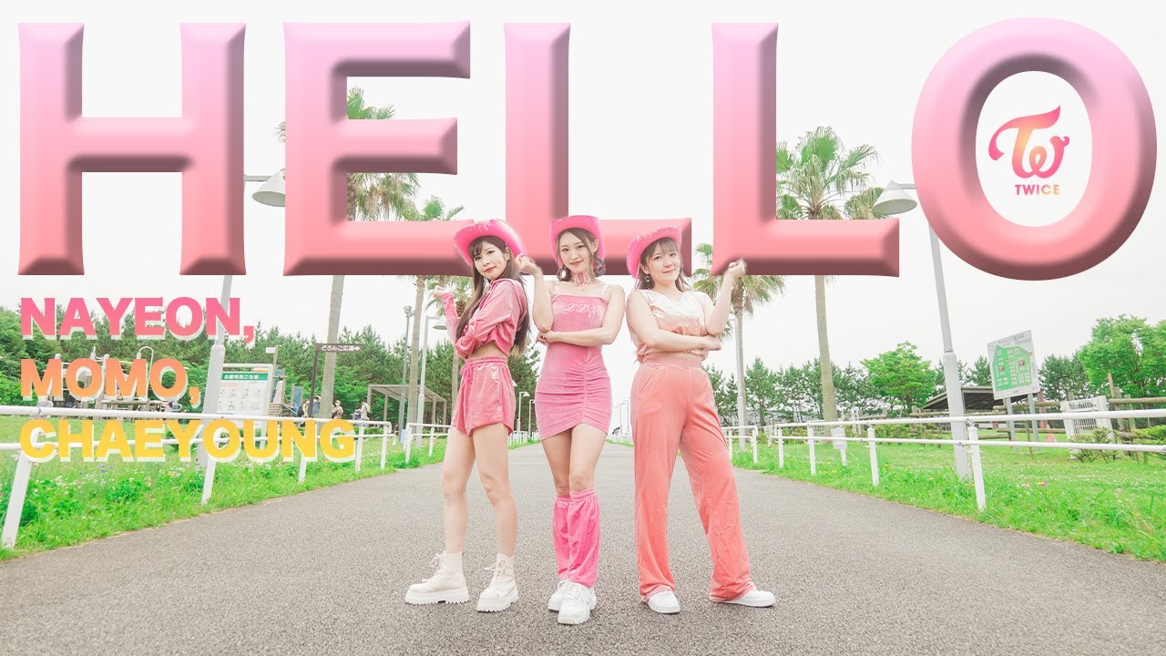 [In Public]TWICE "HELLO" (NAYEON, MOMO, CHAEYOUNG) / Dance Cover from ...