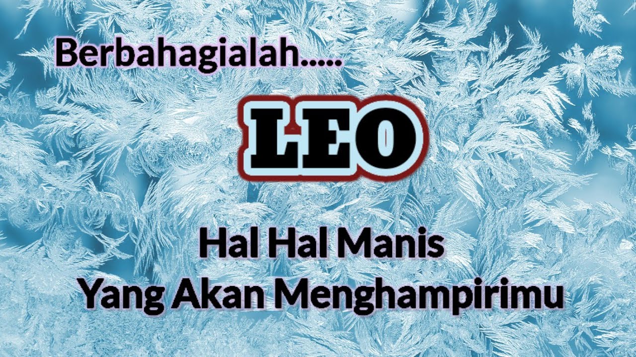 Leo Hal Hal Manis Yang Akan Menghampirimu - YouTube